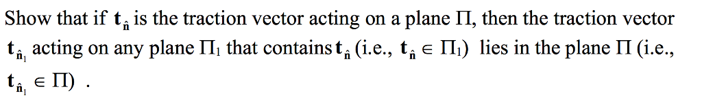 Solved Show that if t is the traction vector acting on a | Chegg.com
