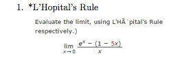 Solved Evaluate the limit, using L'HA pital's Rule | Chegg.com