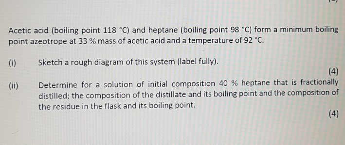 Solved Acetic acid (boiling point 118 °C) and heptane | Chegg.com