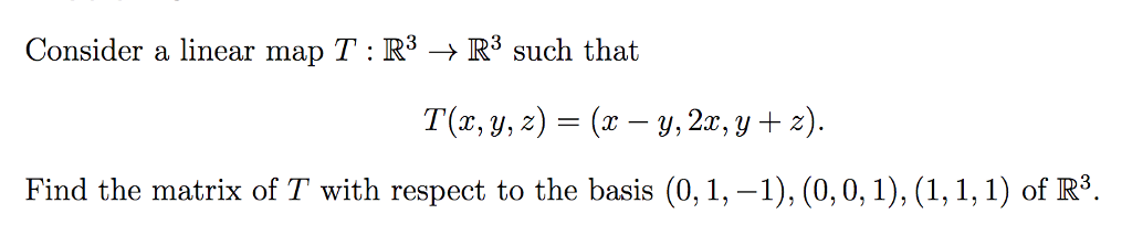 Solved Consider a linear map T: R^3 rightarrow R^3 such that | Chegg.com