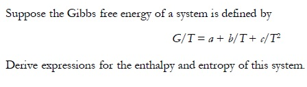 Solved Suppose the Gibbs free energy of a system is defined | Chegg.com