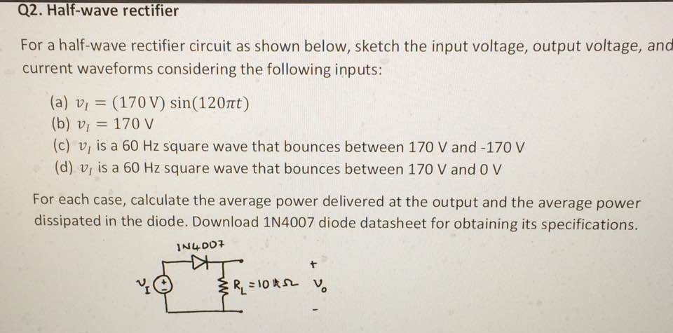 Solved For a half-wave rectifier circuit as shown below, | Chegg.com