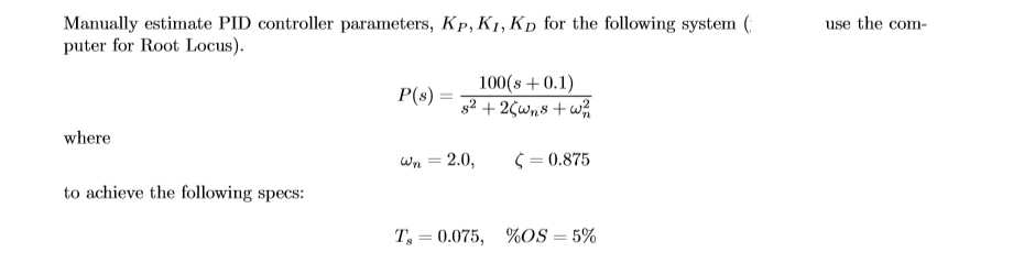 Solved Manually estimate PID controller parameters, KP, K, K | Chegg.com
