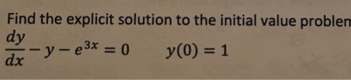 Solved Find the explicit solution to the initial value | Chegg.com