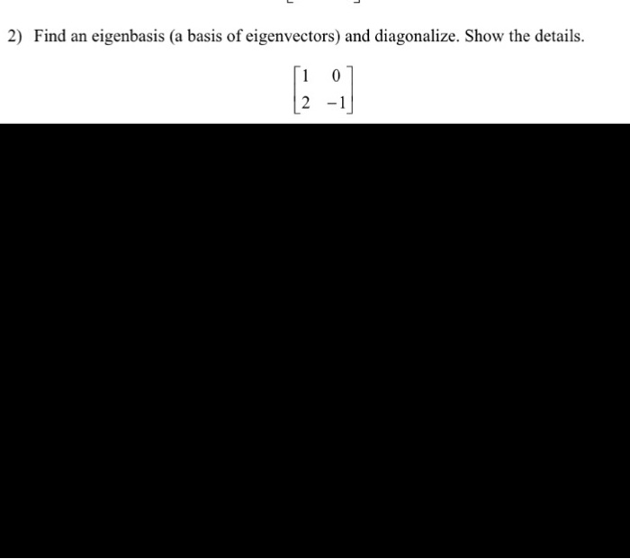 Solved Find an eigenbasis (a basis of eigenvectors) and | Chegg.com