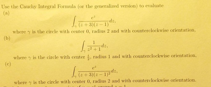 Solved Use the Cauchy Integral Formula (or the generalized | Chegg.com