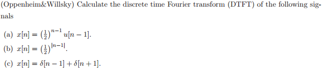 Solved Calculate the discrete time Fourier transform (DTFT) | Chegg.com