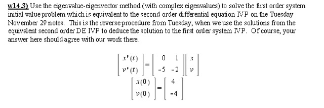 Solved Use the eigenvalue-eigenvector method (with complex | Chegg.com