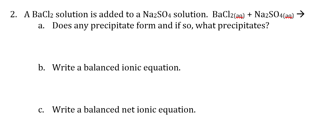 Solved 2. A BaCl2 solution is added to a Na2SO4 solution. | Chegg.com