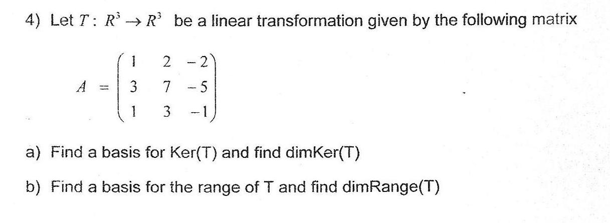 Solved Let T: R"^3rightarrow R^3 be a linear transformation | Chegg.com