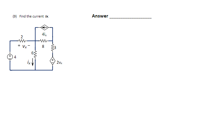 Solved (9) Find the current Ix. Answer 4ix 4 2Vx | Chegg.com Solved (9) Find the current Ix. Answer 4ix 4 2Vx | Chegg.com
