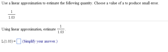 Solved Use A Linear Approximation To Estimate The