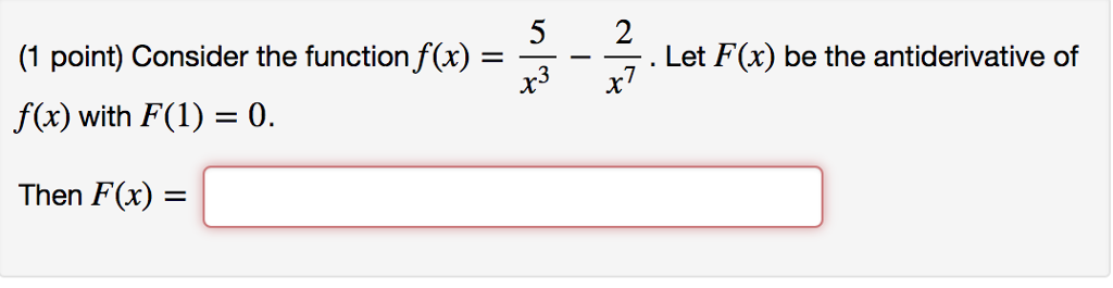 Solved (1 point) Consider the functionf(x) Let F(x) be the | Chegg.com