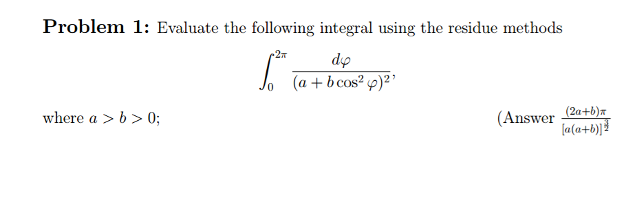 Solved Problem 1: Evaluate the following integral using the | Chegg.com