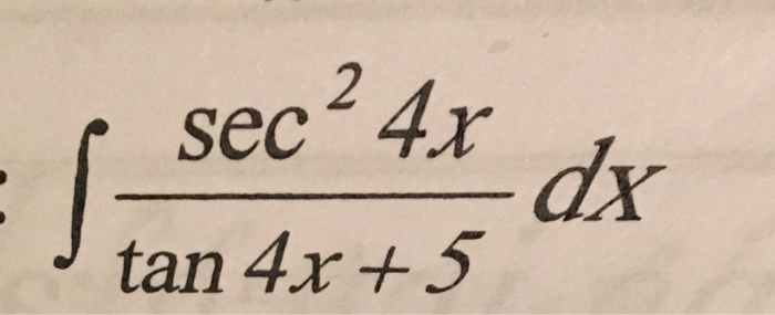 Solved integral sec^2 4x/tan 4x + 5 dx | Chegg.com