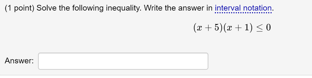 Solved (1 point) Solve the following inequality. Write the | Chegg.com