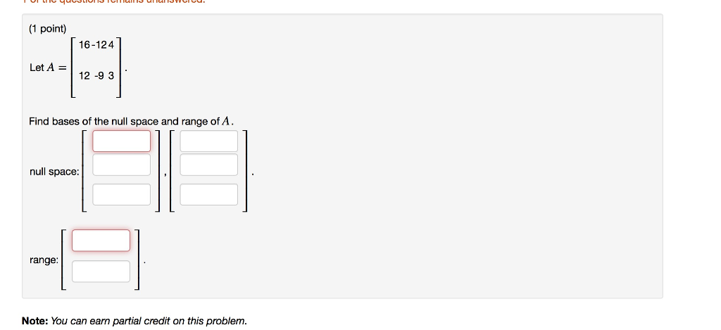 Solved Let A = [16 12 -12 4 -9 3]. Find bases of the null | Chegg.com