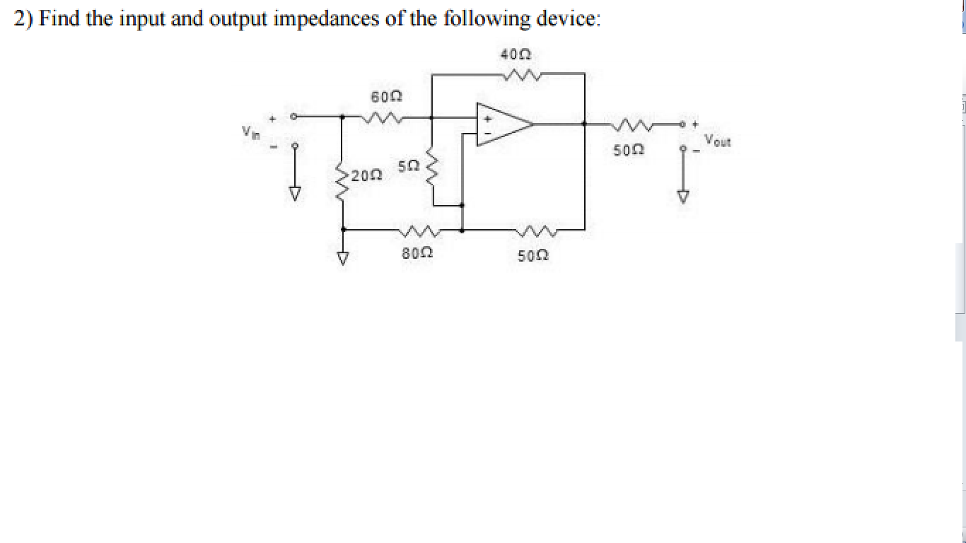 Solved Find the input and output impedances of the following | Chegg.com