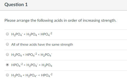 Solved Question 1 Please arrange the following acids in | Chegg.com