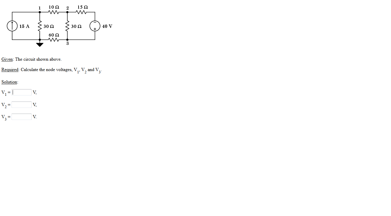 Solved Given: The circuit shown above. Required: | Chegg.com