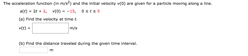 Solved A The Acceleration Function In M S2 And The Initial