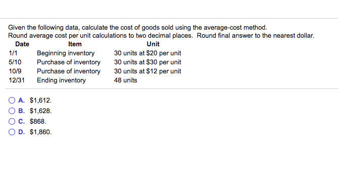Solved Given The Following Data Calculate The Cost Of Goods