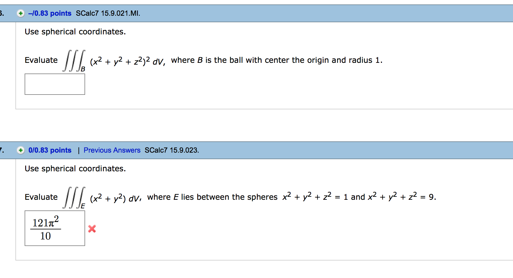 Solved Use spherical coordinates. Evaluate integral | Chegg.com Solved Use spherical coordinates. Evaluate integral | Chegg.com