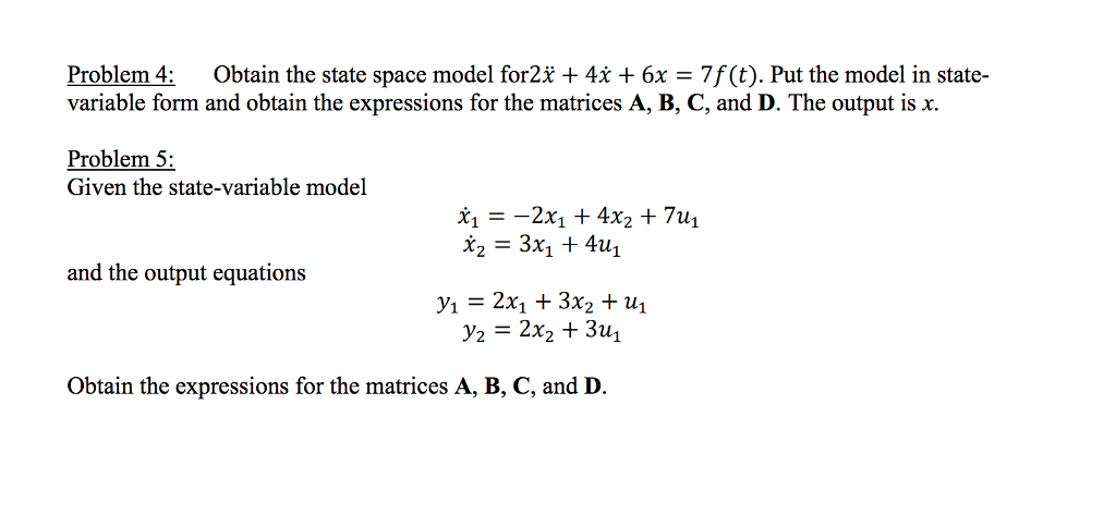 Solved Problem 4: Obtain the state space model for2t +4x 6x | Chegg.com