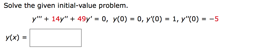 Solved Solve the given initial-value problem. y"' + 14y" + | Chegg.com