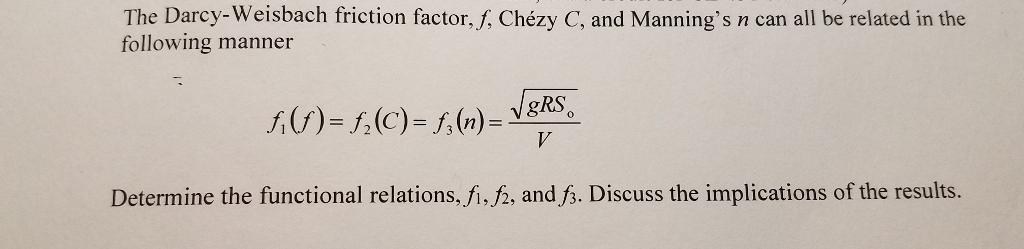 Solved The Darcy-Weisbach friction factor, f, Chézy C, and | Chegg.com