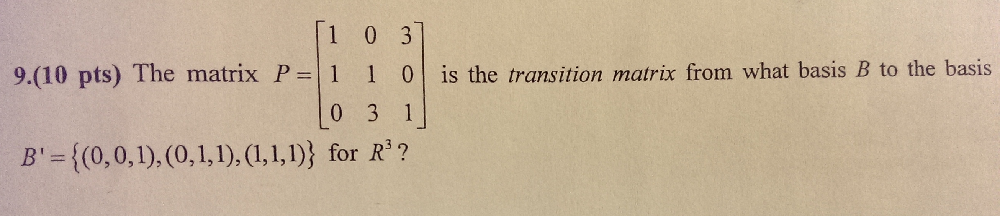 Solved The matrix P = is the transition matrix from what | Chegg.com