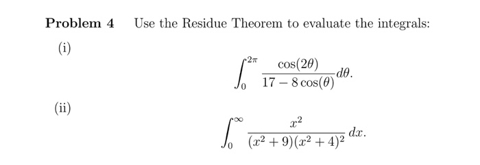Solved Use the Residue Theorem to evaluate the integrals: | Chegg.com