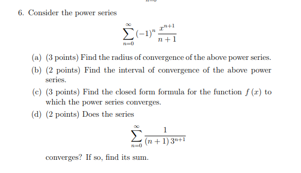 Solved 6. Consider the power series 2+1 n+ 1 (a) (3 points) | Chegg.com