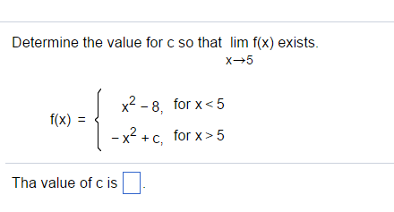 Solved Determine the value for c so that lim_x rightarrow 5 | Chegg.com
