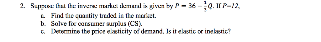 Solved Suppose that the inverse market demand is given by P | Chegg.com