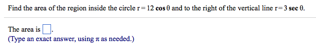 Solved: Find The Area Of The Region Inside The Circle R = ... | Chegg.com