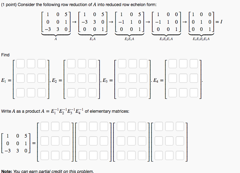 Solved (1 point) Consider the following row reduction of A | Chegg.com