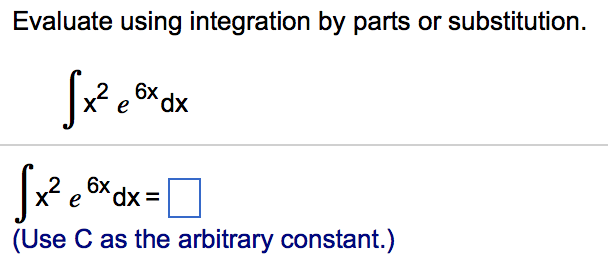 Solved Evaluate using integration by parts or substitution. | Chegg.com