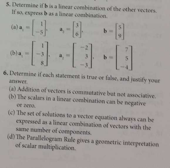 Solved Determine If B Is A Linear Combination Of The Other