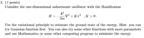 Solved Consider the one-dimensional anharmonic oscillator | Chegg.com Solved Consider the one-dimensional anharmonic oscillator | Chegg.com