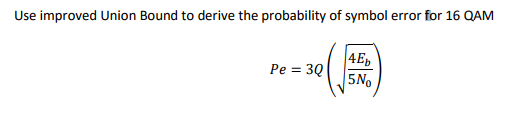 Solved Use improved Union Bound to derive the probability of | Chegg.com