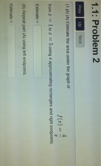 Solved a) estimate the area under the graph of f(x)=4/x from | Chegg.com