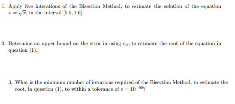 Solved 1. Apply five interations of the Bisection Method, to | Chegg.com