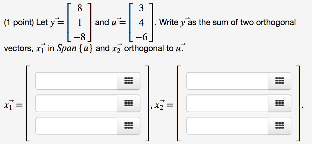 Solved (1 point) Let y -1and u-4 . Write y as the sum of two | Chegg.com
