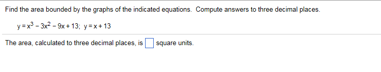 Solved Find the area bounded by the graphs of the indicated | Chegg.com