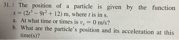 Solved The position of a particle is given by The function x | Chegg.com