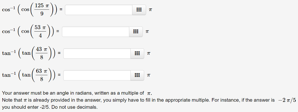 Solved Cos^-1(cos (125 pi/9)) = pi cos^-1(cos(53 pi/4)) = pi | Chegg.com