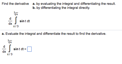 Solved Find the derivative a. by evaluating the integral | Chegg.com