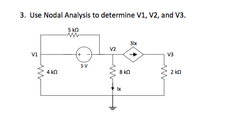 Solved 3. Use Nodal Analysis to determine V1, V2, and V3. | Chegg.com