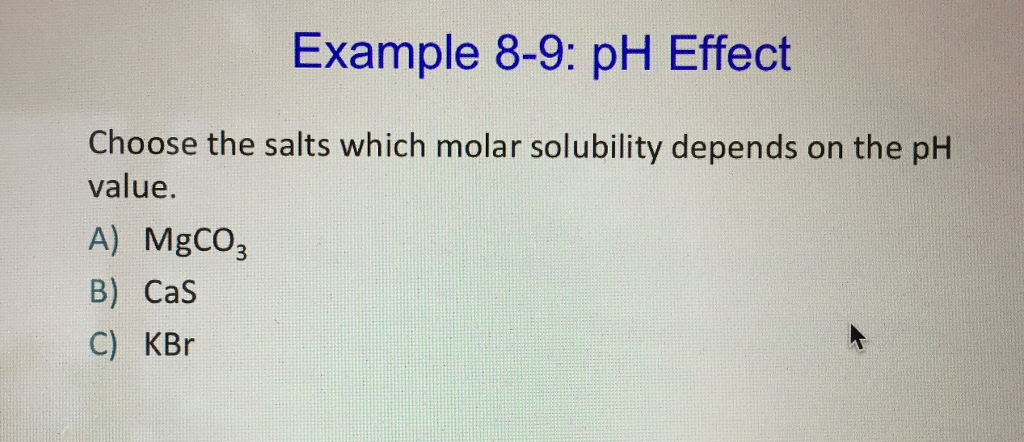 Solved Choose the salts which molar solubility depends on | Chegg.com